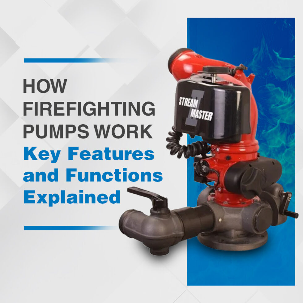 How Firefighting Pumps Work: Key Features and Functions Explained