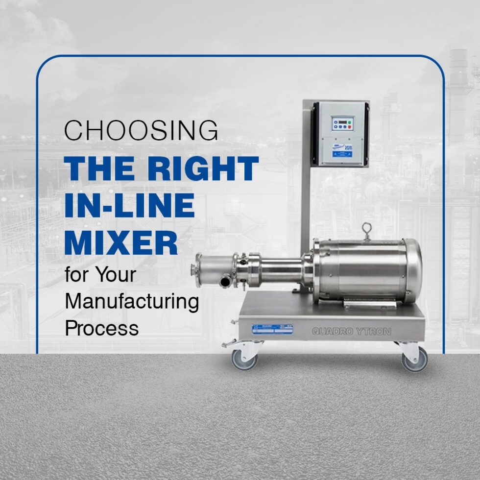 Choosing the Right In-line Mixer for Your Manufacturing Process